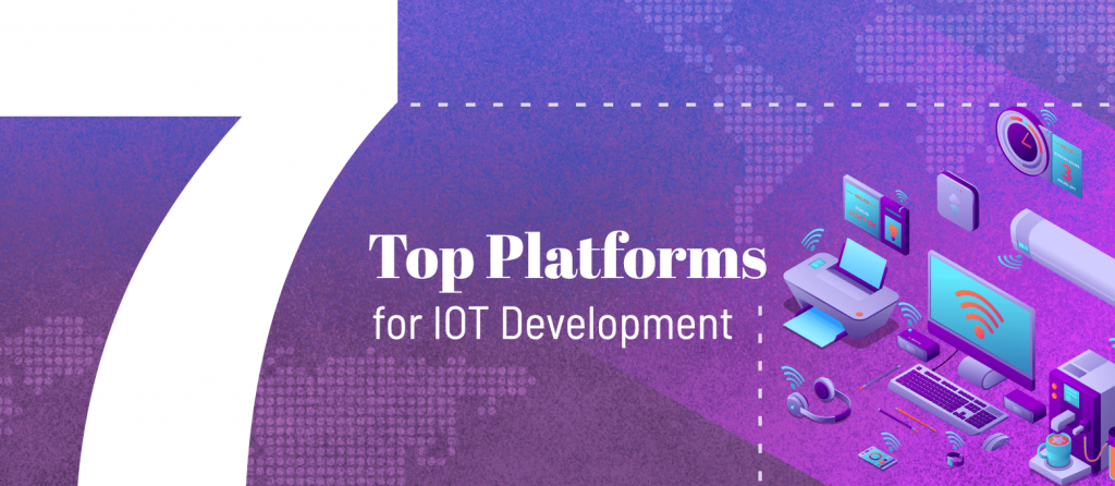7 platforms for IoT software application development projects