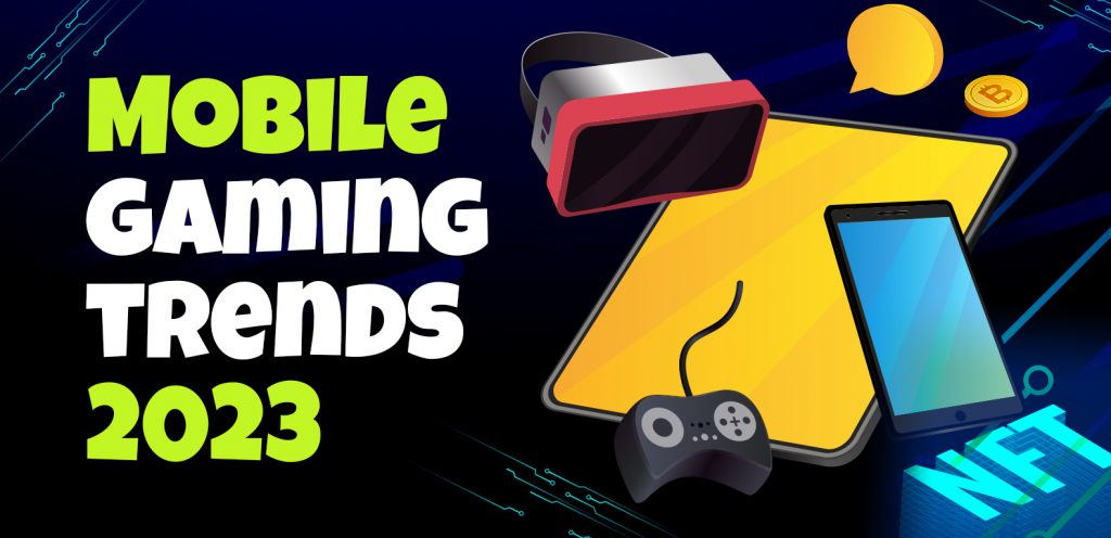 Latest mobile gaming trends that will rule the industry in 2023